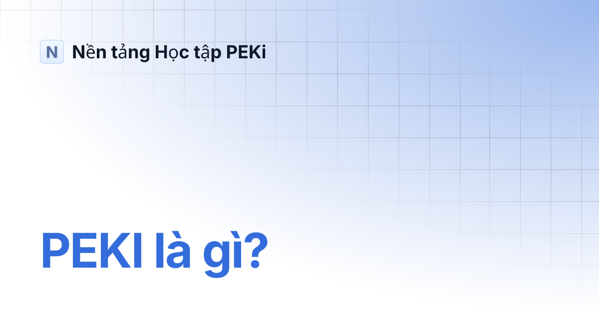 PEKI là gì? | Nền tảng Học tập PEKi
